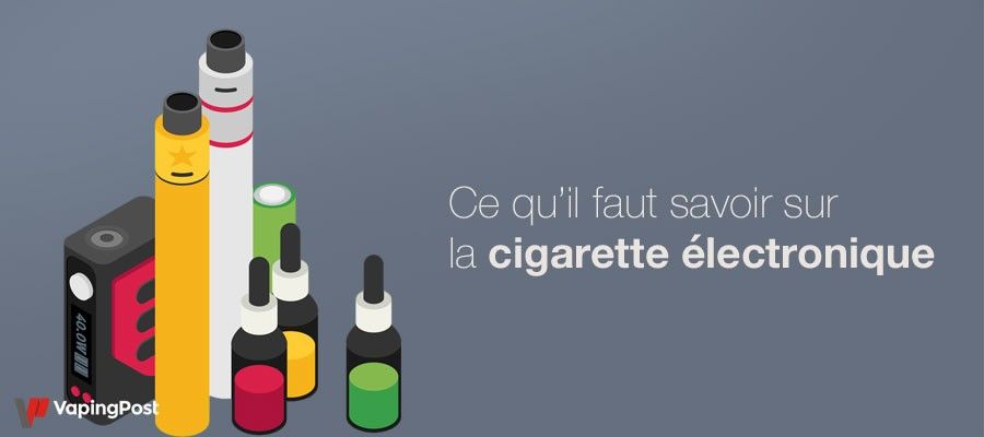 Cigarette électronique : ce qu'il faut savoir